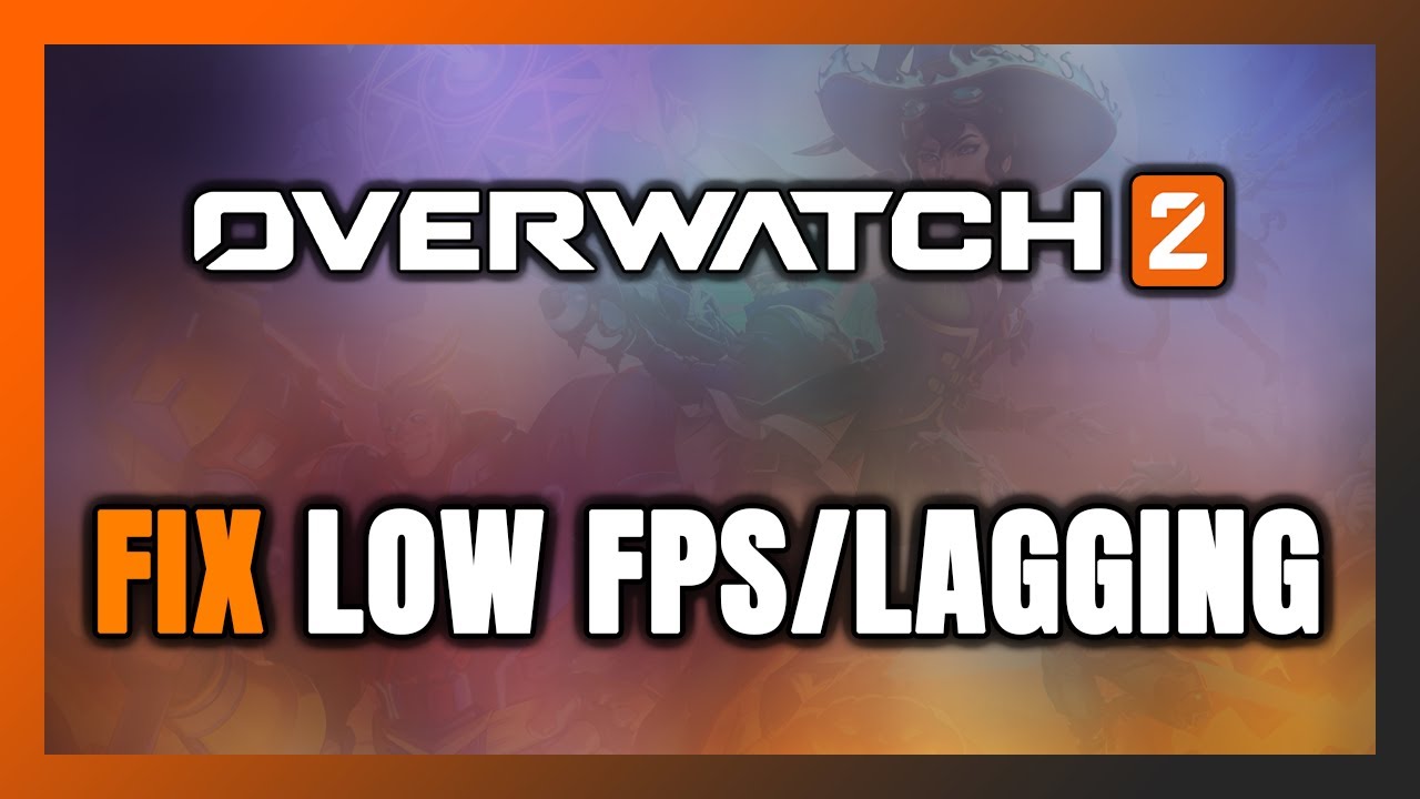 How to FIX Overwatch 2 Low FPS & Lagging! - YouTube