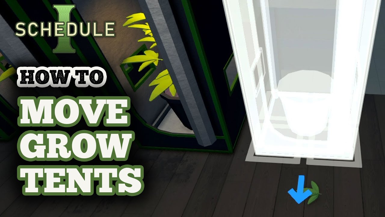 How to Move Grow Tents in Schedule 1 - YouTube