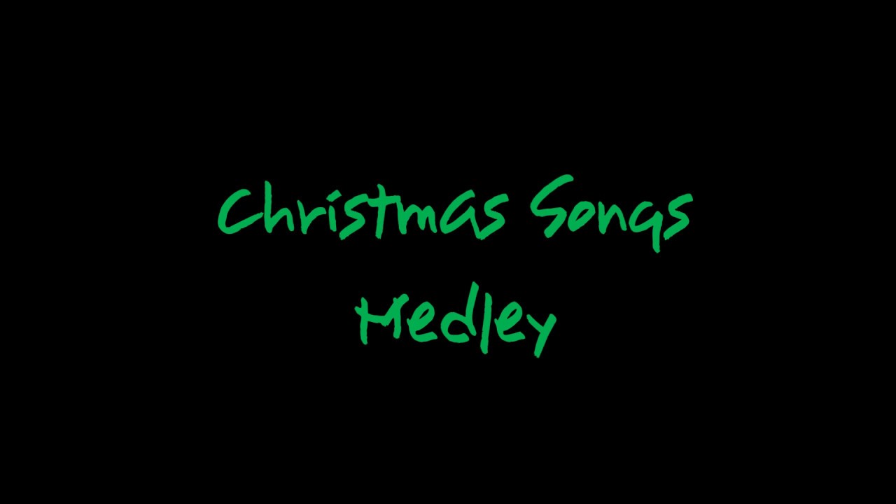 Christmas Songs Medley YouTube christmas-songs-medley-youtube