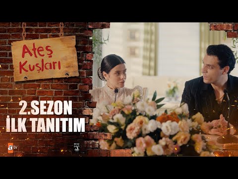 Ateş Kuşları 2. Sezon İlk Tanıtımı / Yakında atv'de! 🔥🕊