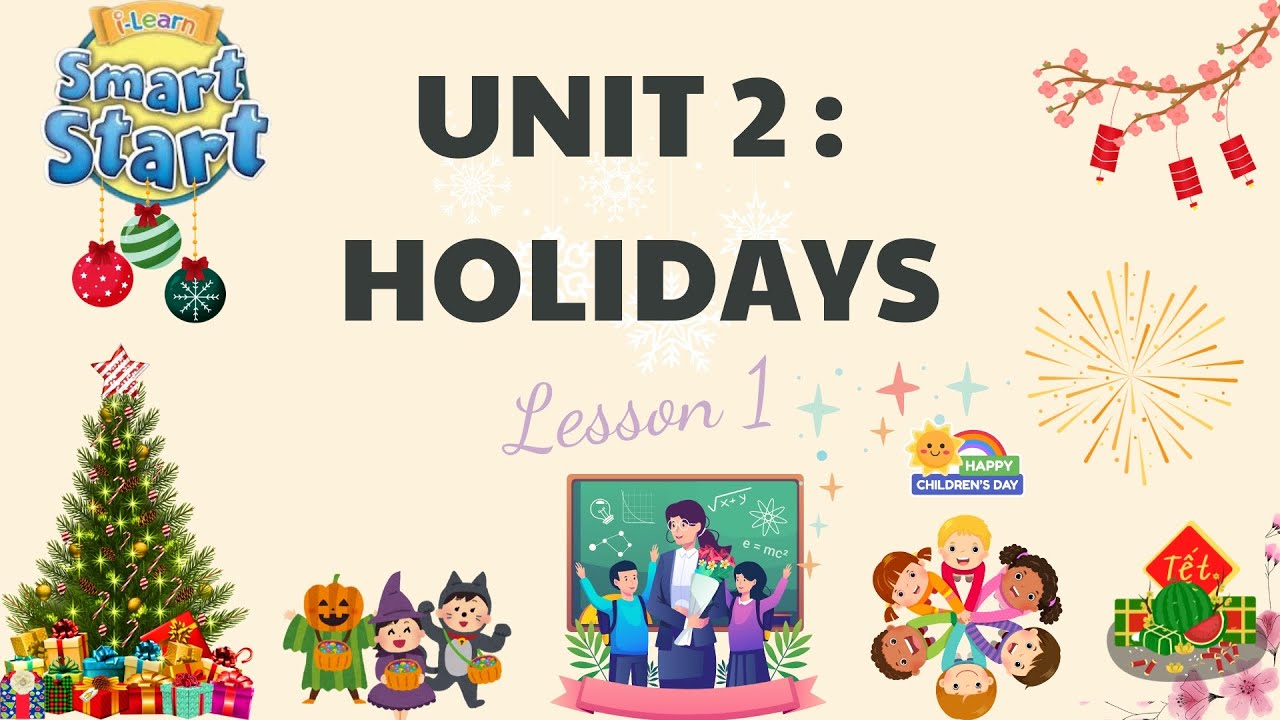 Tiếng Anh 5 - English 5 - Smart Start - Unit 2 : Holidays - Lesson 1 ...