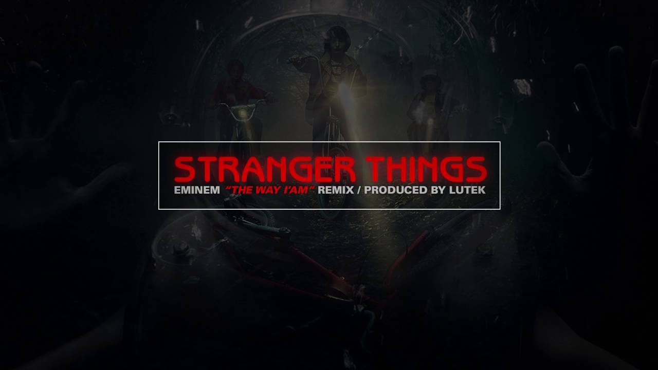 Stranger Things Hip Hop Remix / (Eminem The Way I'am) - YouTube