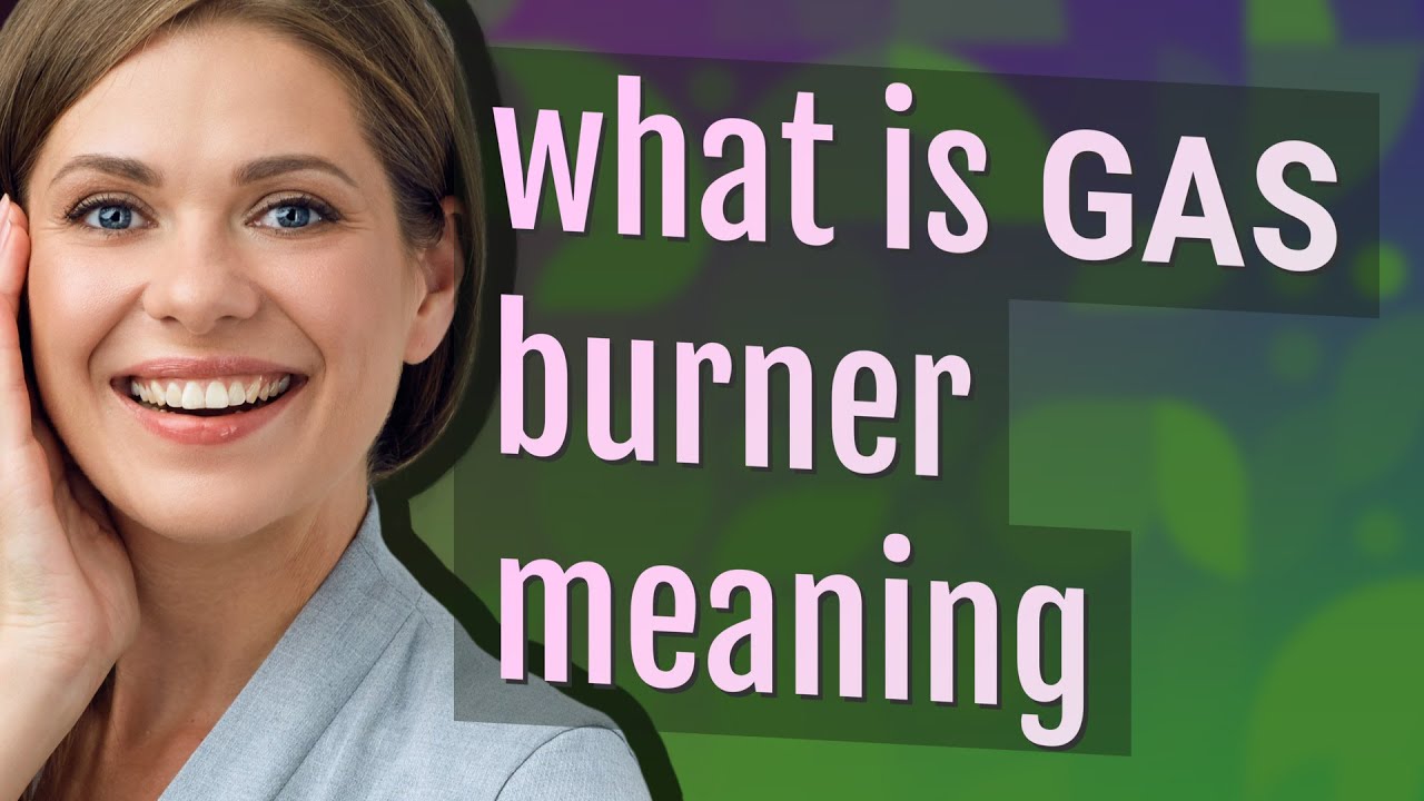 Gas burner | meaning of Gas burner - YouTube