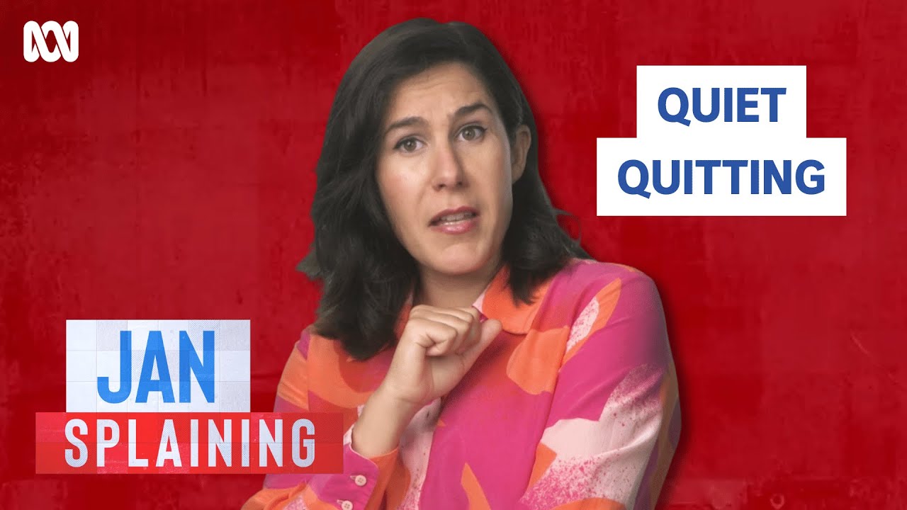 Jan Splaining: Quiet quitting | Question Everything | ABC TV + iview ...