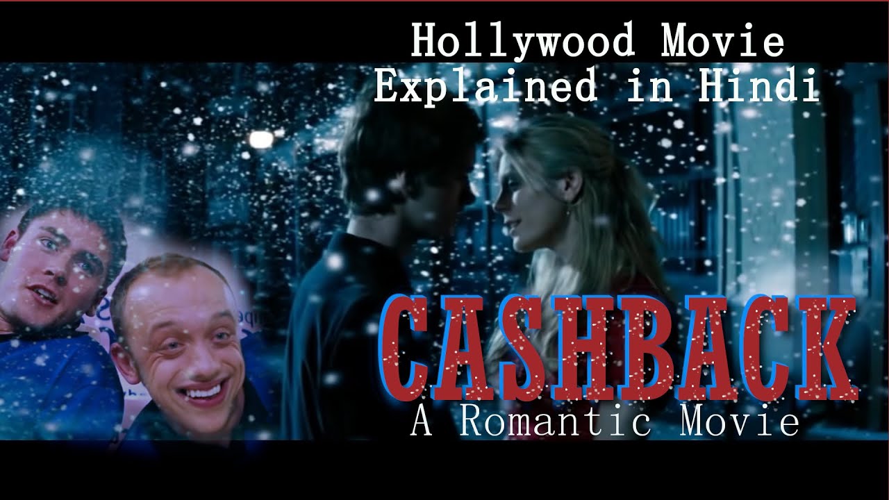 CASHBACK (2006)A ROMANTIC HOLLYWOOD MOVIE | EXPLAINED IN HINDI - YouTube