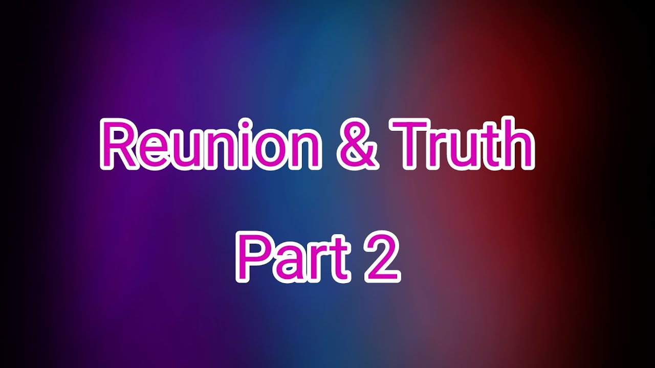 Reunion & Truth Part 2|Unwanted Nightmares AU - YouTube