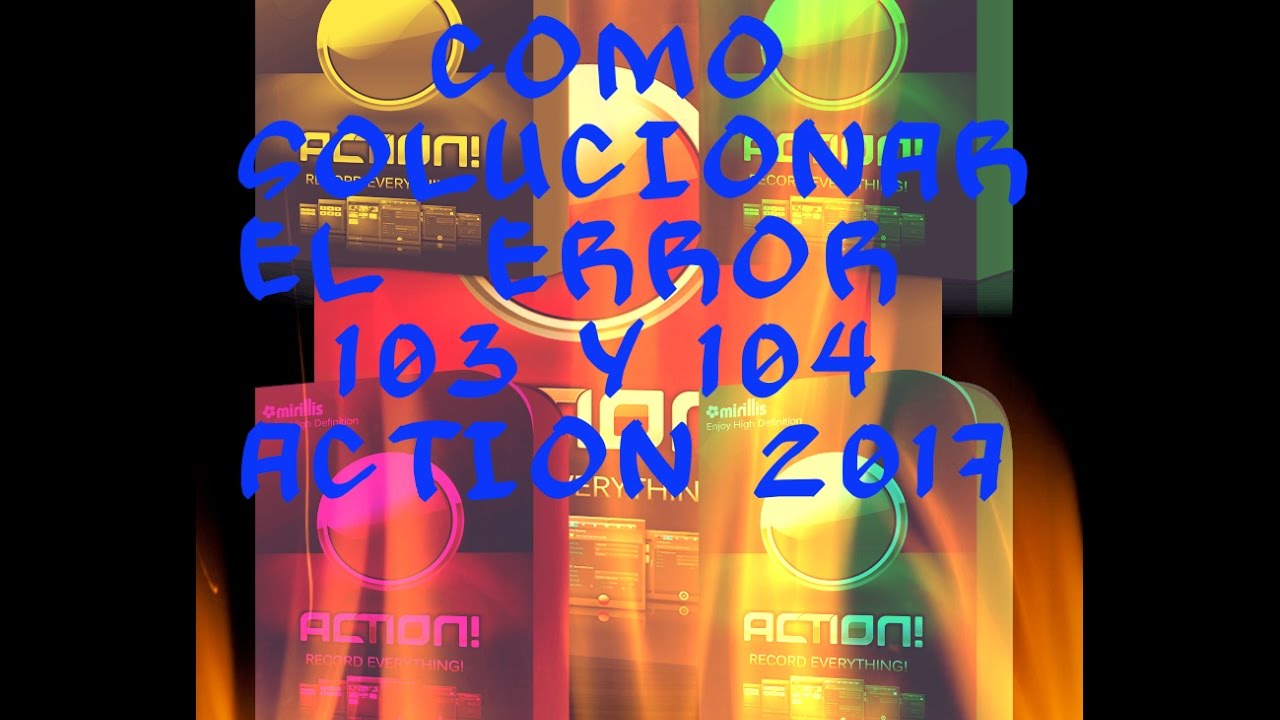COMO SOLUCIONAR EL ERROR 103 Y 104 ACTION - YouTube