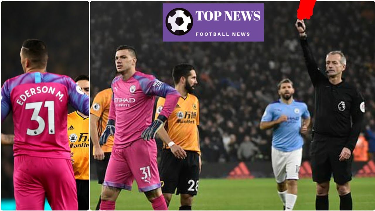 Wolves 3-2 Manchester City: red card goalkeeper Ederson sent off - YouTube