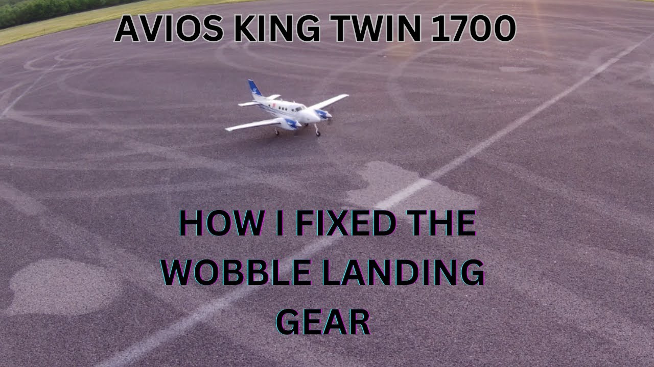 AVIOS KING TWIN 1700 FIXED LOOSE WOBBLE LANDING GEAR - YouTube
