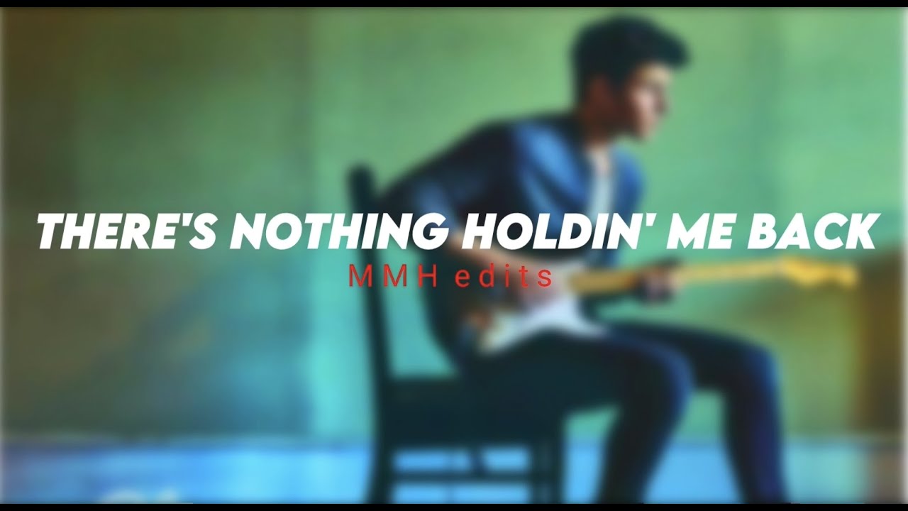 There’s Nothing holdin’ Me Back - Shawn Mendes [Audio edit ] - YouTube