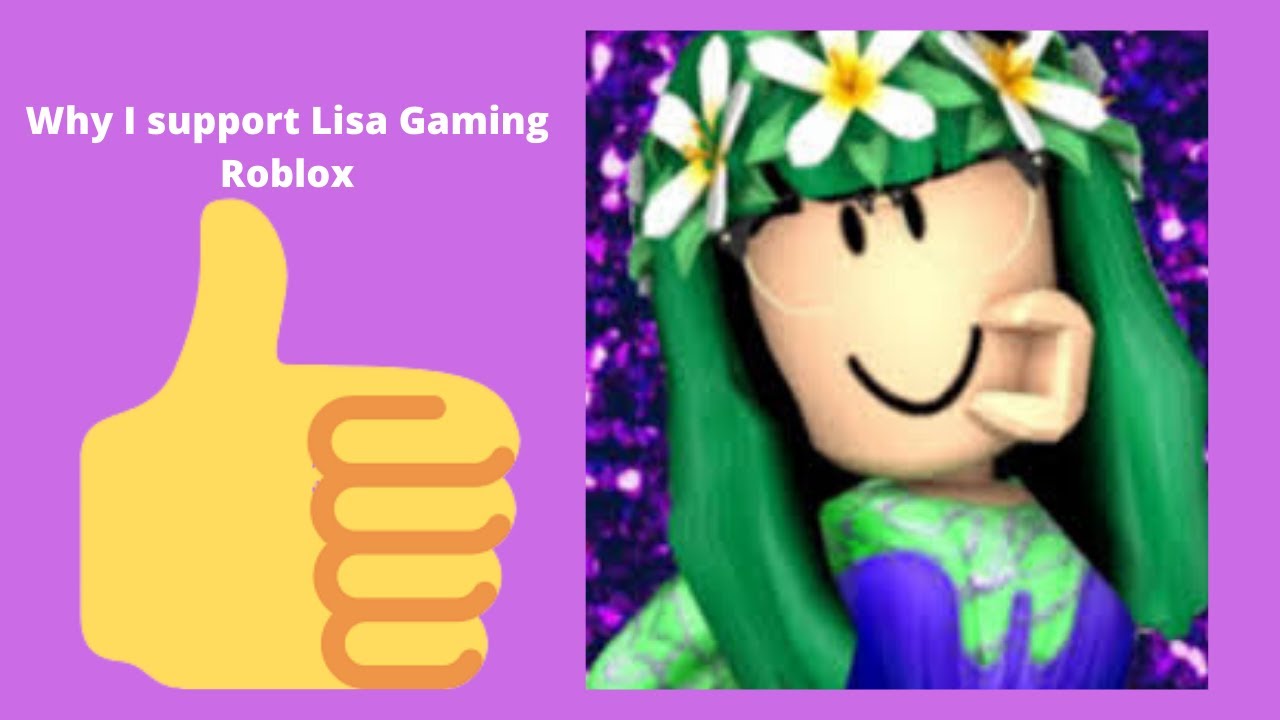 Why I support Lisa Gaming Roblox - YouTube