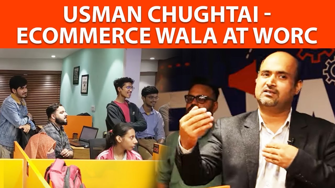 Usman Chughtai - eCommerce Wala at WORC Lahore - YouTube