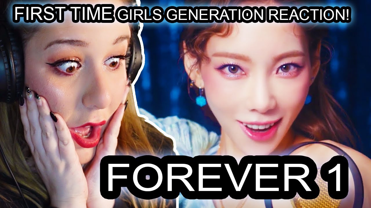 WOW!! FIRST TIME Girls' Generation 소녀시대 'FOREVER 1' REACTION! - YouTube