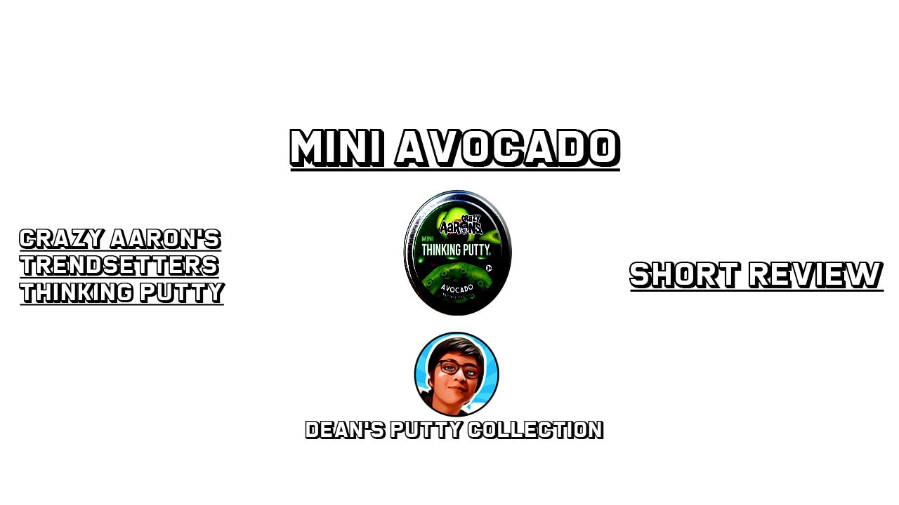 SHORT REVIEW: Crazy Aaron's Thinking Putty "MINI Avocado" with ...