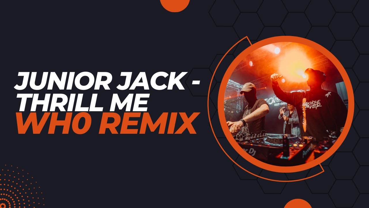 Junior Jack - Thrill Me (Wh0 Remix) - YouTube