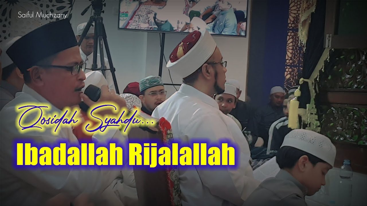 LIVE QOSIDAH IBADALLAH RIJALLAH - MANAQIB SYAIKH ABDULQODIR ALJILANI ...