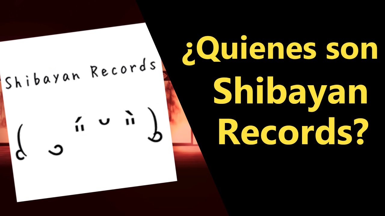 ¿Quienes son Shibayan Records? - YouTube