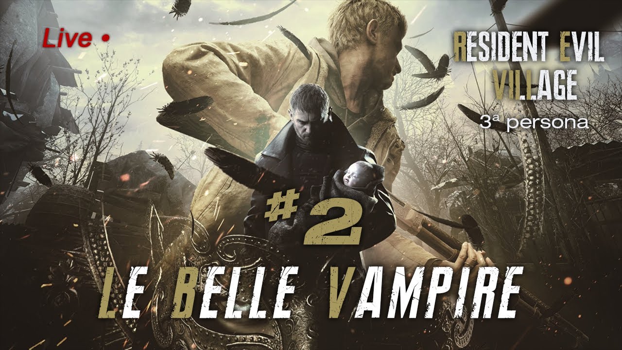 [Live] Resident Evil Village - #2 Le belle vampire - YouTube