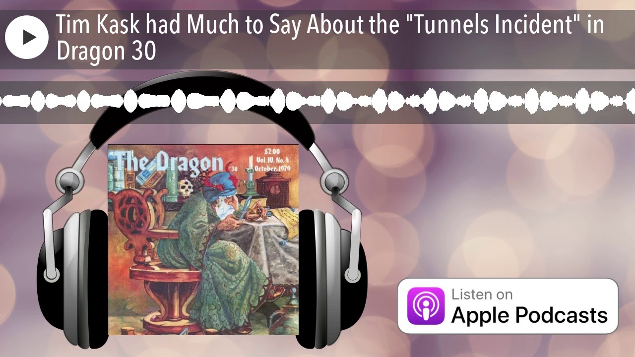 Tim Kask about the "Tunnels Incident" in Dragon 30 - YouTube