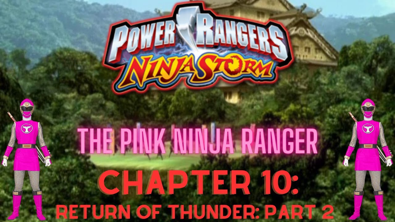 Ninja Storm: The Pink Ninja Ranger - Chapter 10: Return Of Thunder ...