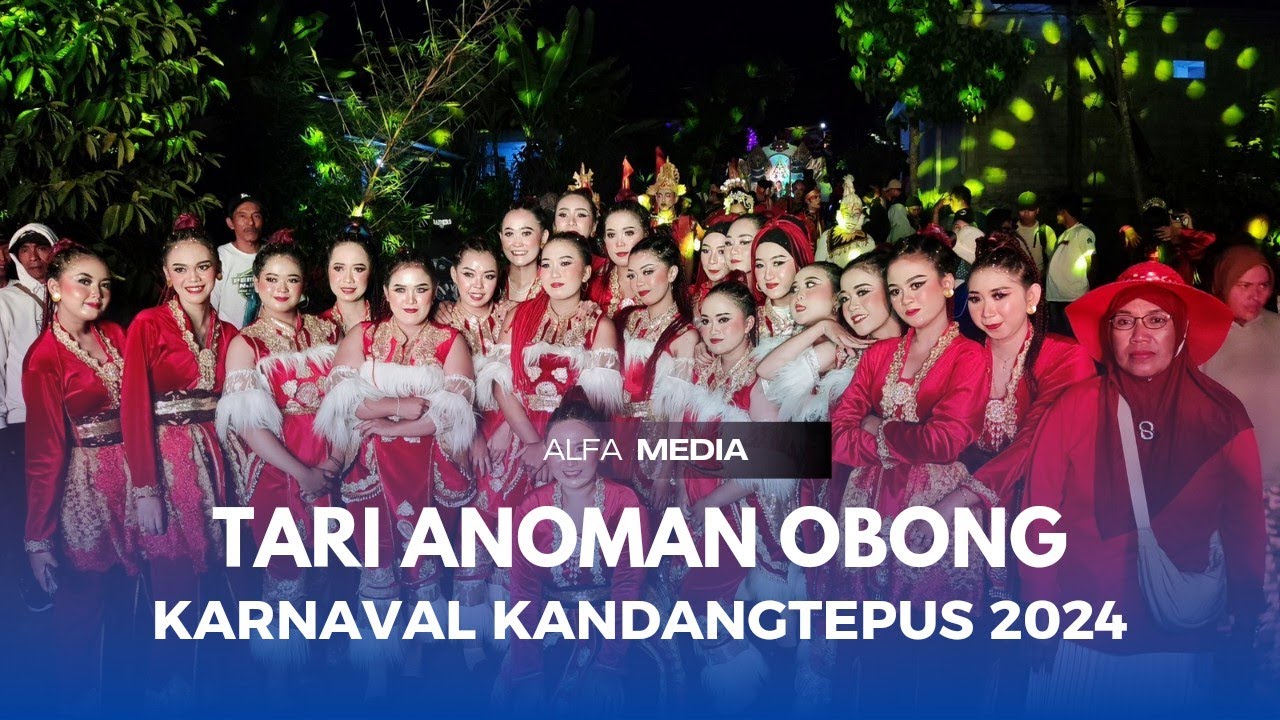 TARI ANOMAN OBONG - PEMUDA NJATEN RW 01 - KANDANGTEPUS CARNIVAL 2024 ...