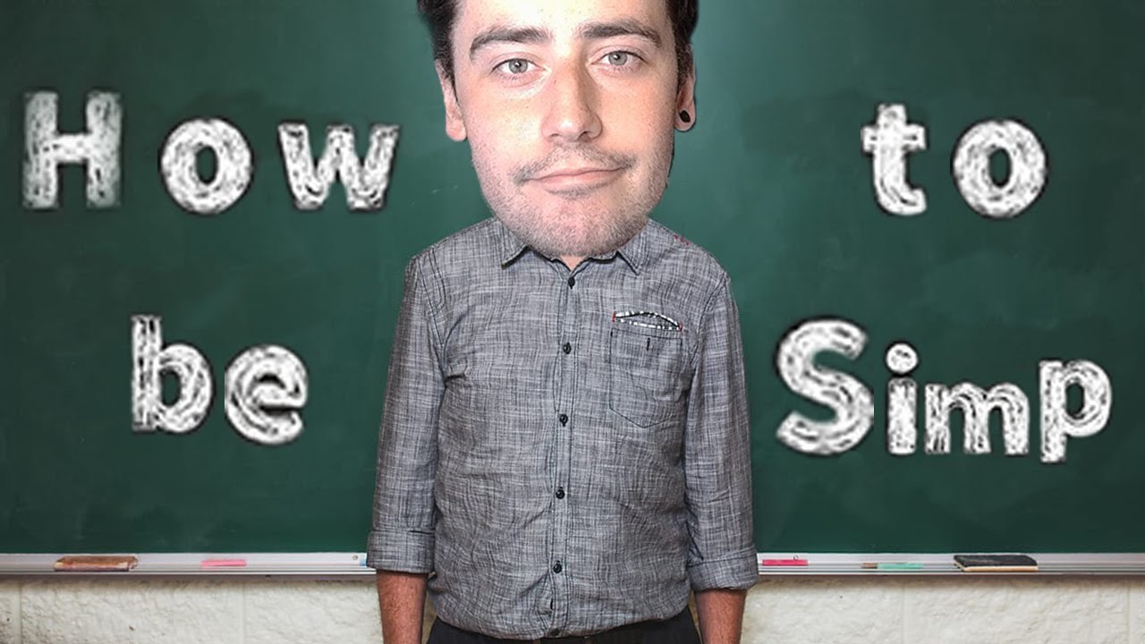 How to be a Good Simp 101 - YouTube