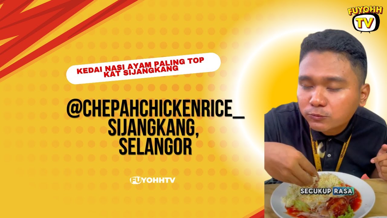 KEDAI NASI AYAM PALING TOP KAT SIJANGKANG! Review Che Pah Chicken Rice ...