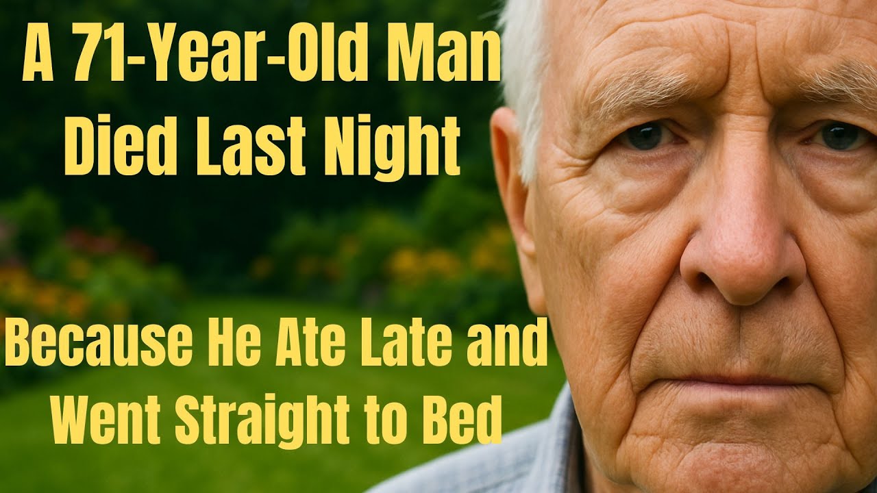 A 71-Year-Old Man Died Last Night—He Ate Late and Went Straight to Bed ...