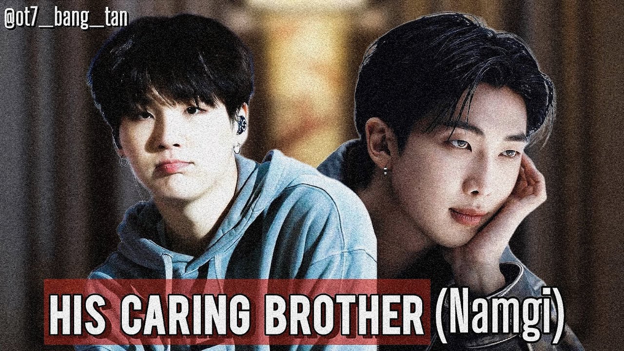 His caring brother [NAMGI ONESHOT] #bts #brothers #bromance #namgi # ...