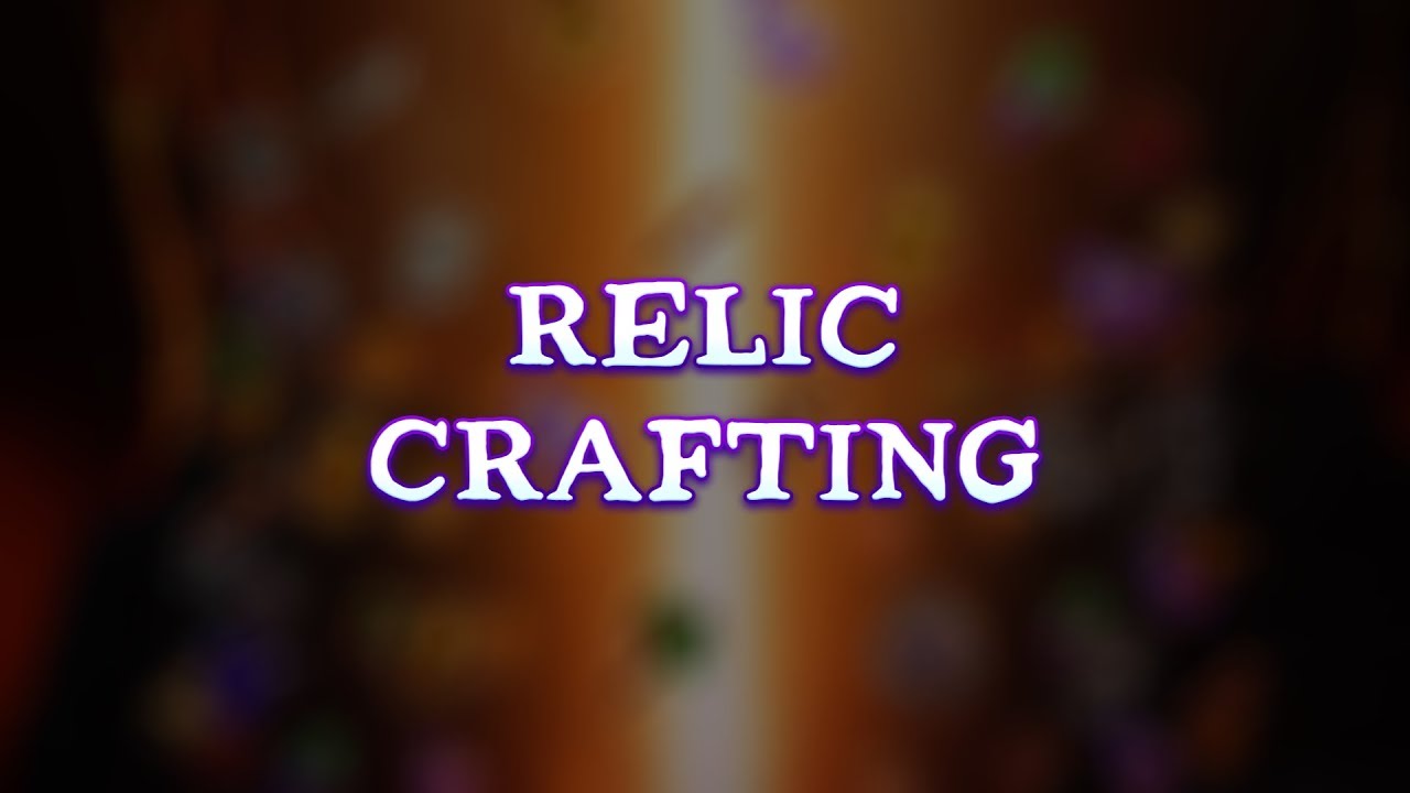 Relic crafting UPDATE - YouTube