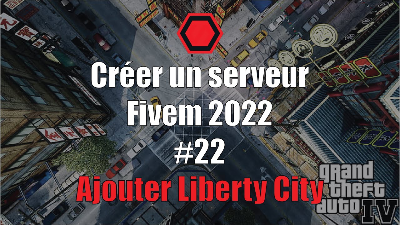 Ajouter la Map de Liberty City sur FiveM en 2022 - YouTube