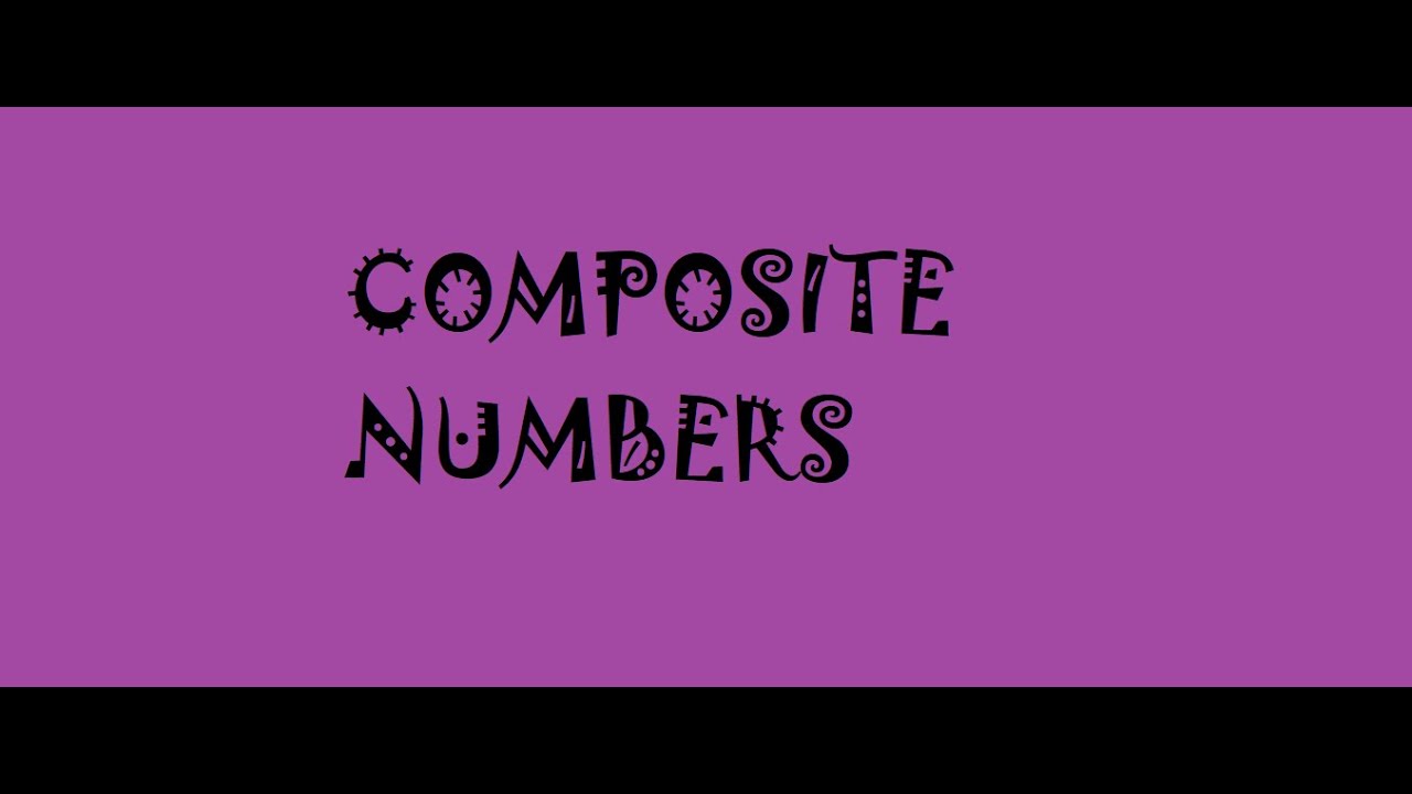 COMPOSITE NUMBERS YouTube composite-numbers-youtube