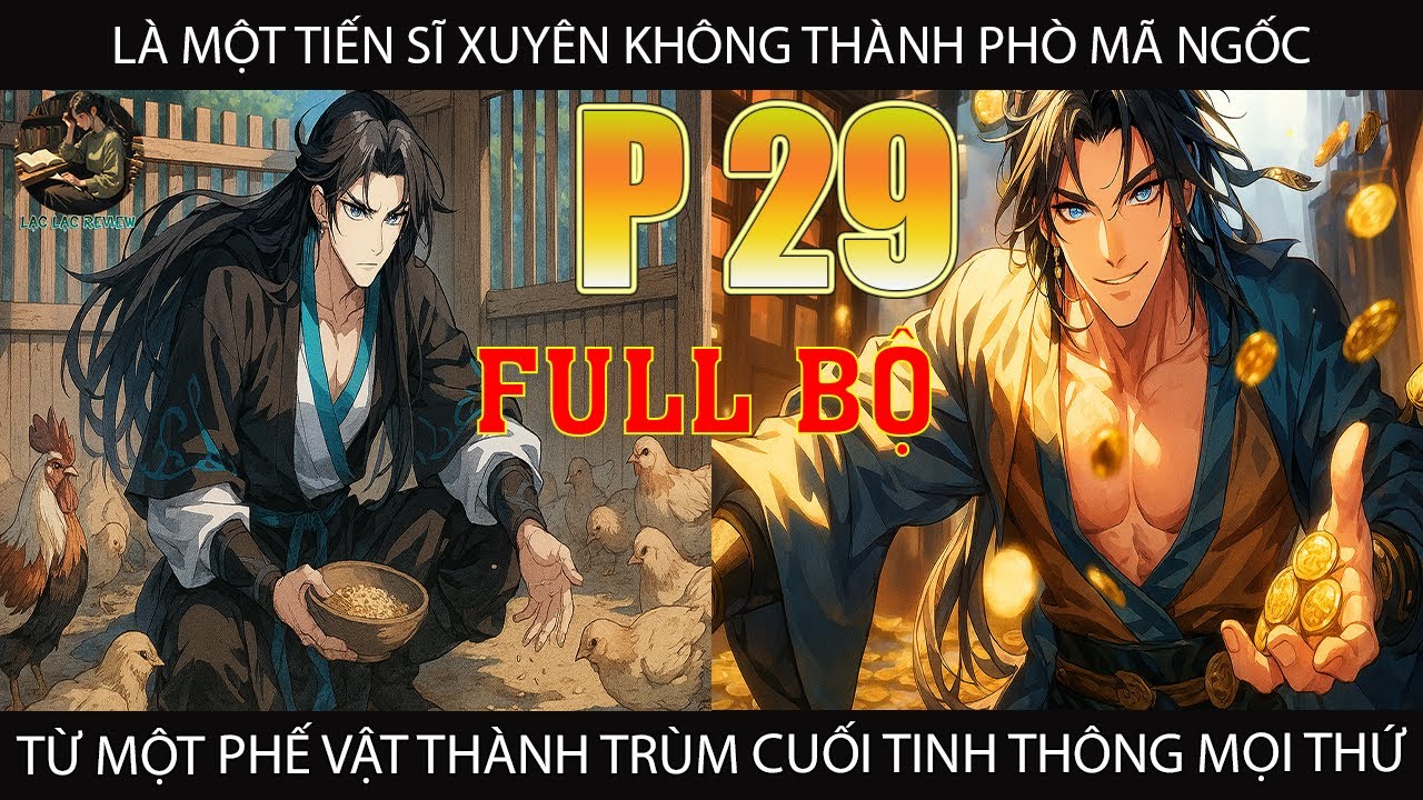 LÀ MỘT TIẾN SĨ XUYÊN KHÔNG THÀNH PHÒ MÃ NGỐC TỪ MỘT PHẾ VẬT THÀNH TRÙM CUỐI TINH THÔNG MỌI THỨ ...