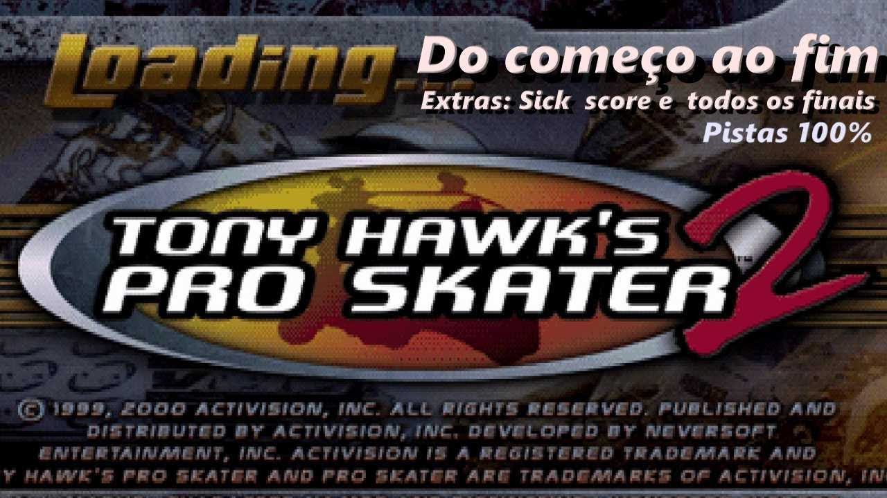 Tony Hawk's Pro Skater 2 Clássico. Do ínicio ao fim . Pistas 100% e ...