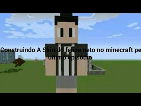 Construindo a skin do felipe neto no minecraft pe - ep:02 - YouTube