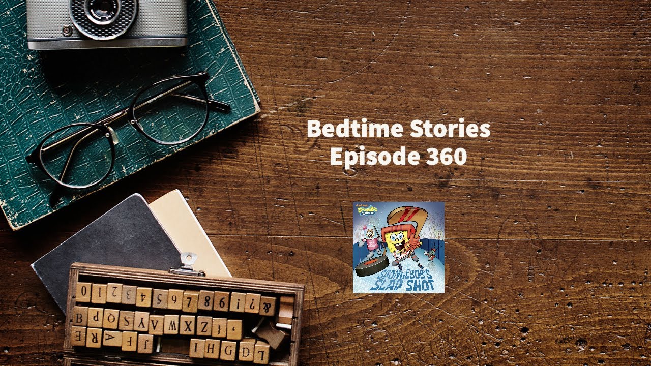Bedtime Stories - Episode 360 - SpongeBob SquarePants - SpongeBob's ...