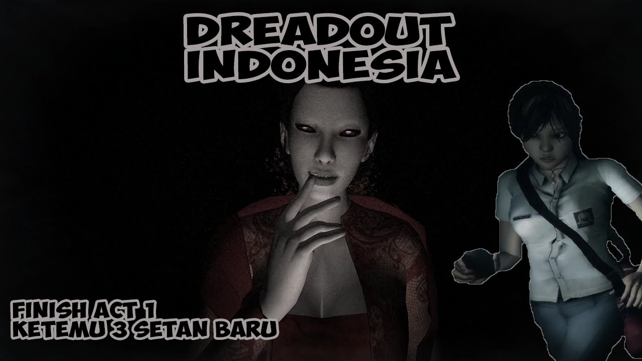 Dreadout| Selesain Arc#1 Penghuni Sekolah - YouTube