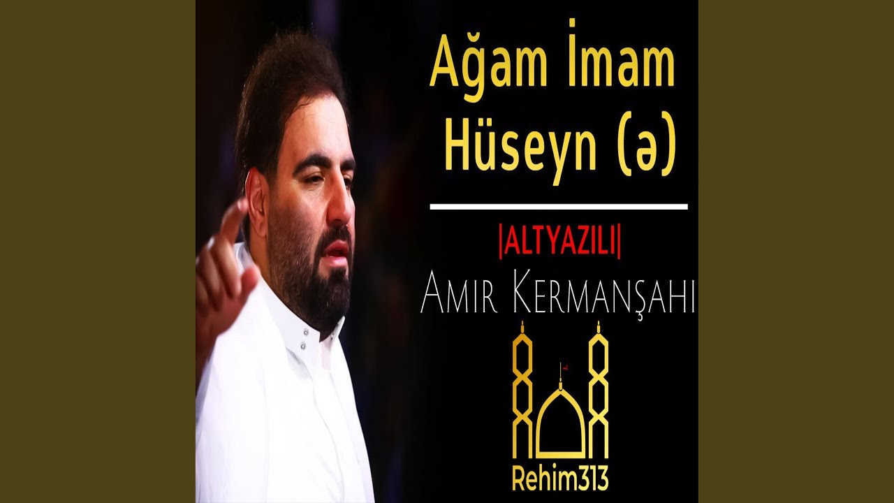 Agam Imam Huseyn (e) ALTYAZILI [Amir Kermanshahi 2022HD] - Rehim313 ...