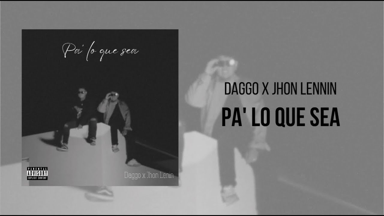 Pa lo que sea - Daggo ft Jhon Lenin Prod by Jeey Midaz (video oficial ...
