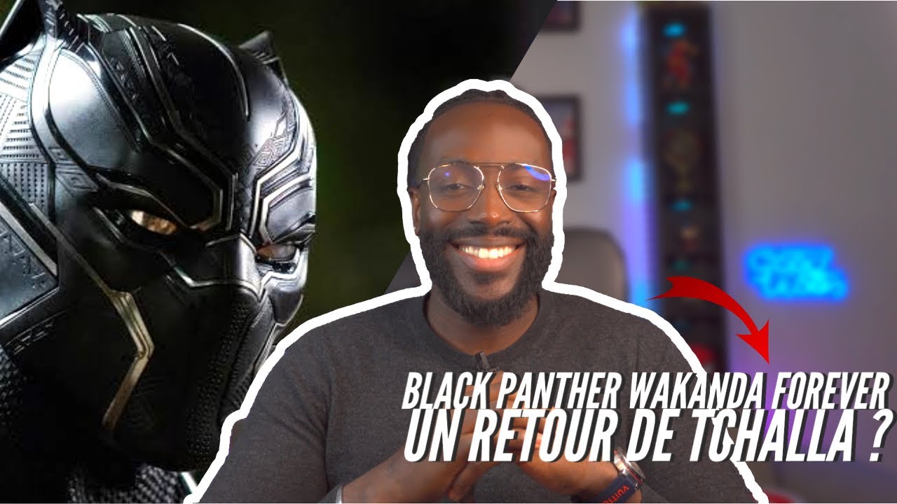 Black Panther Wakanda Forever: Un retour de T challa ? - YouTube