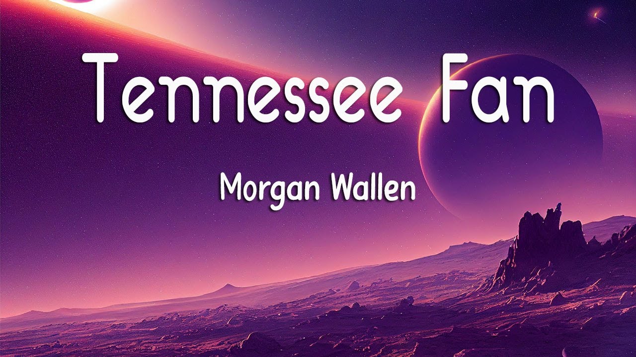 Morgan Wallen - Tennessee Fan (Lyrics) - YouTube