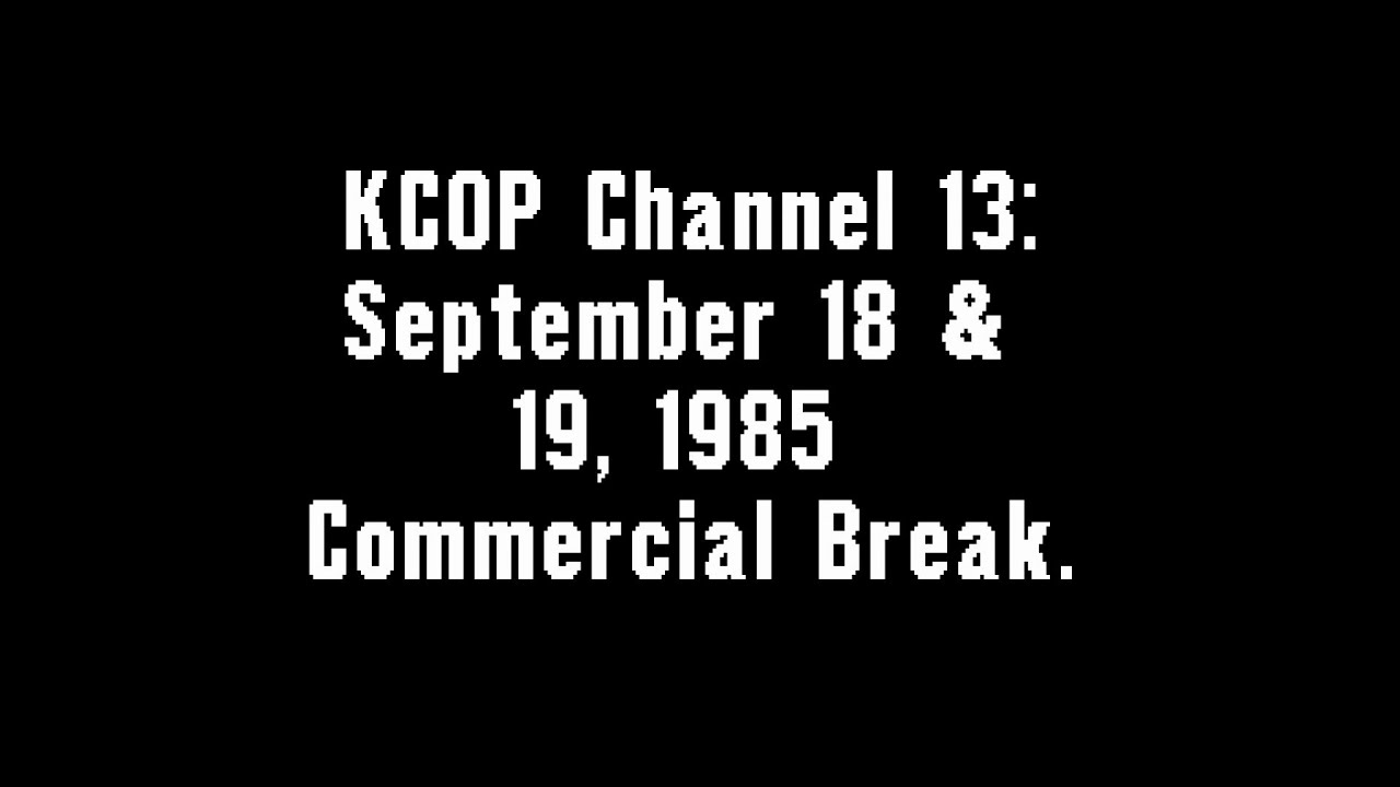 KCOP Channel 13: September 18 & 19, 1985 Commercial Break - YouTube