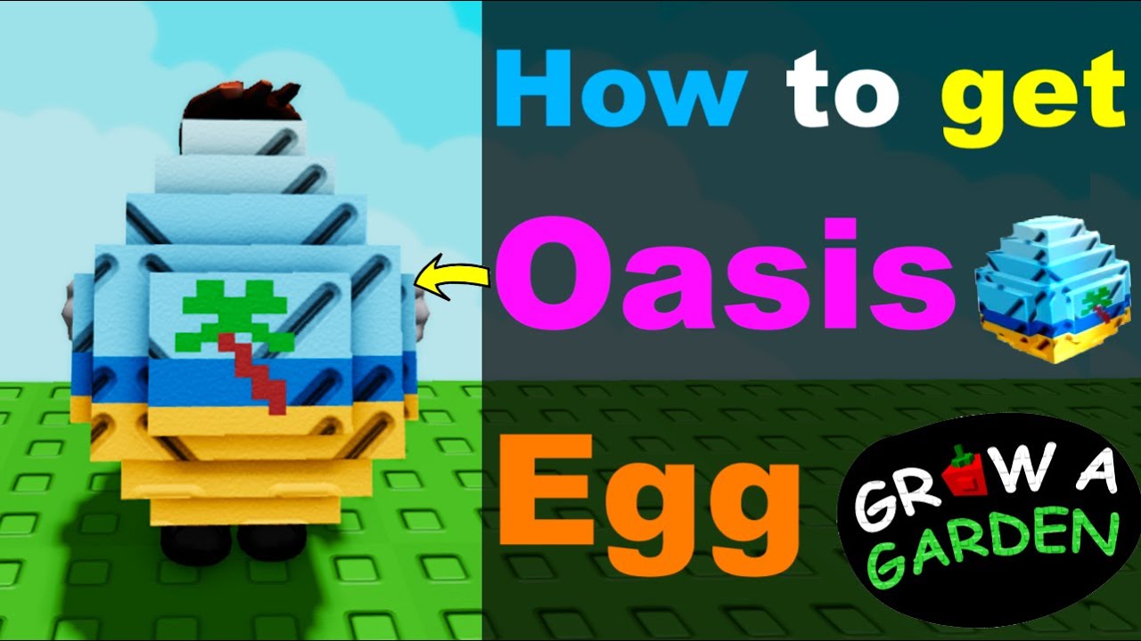 How to get Oasis Egg in Roblox Grow A Garden & What does it give # ...