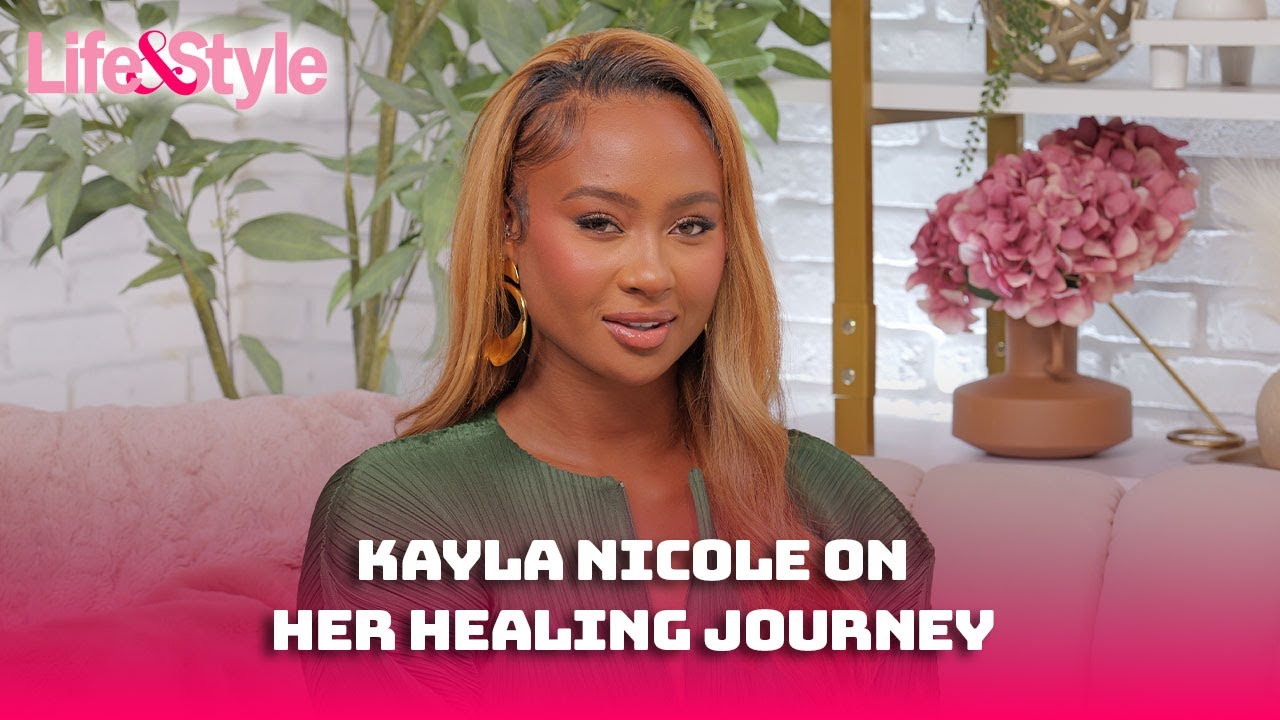 Kayla Nicole Reflects On Her Healing Journey | Exclusive Interview ...