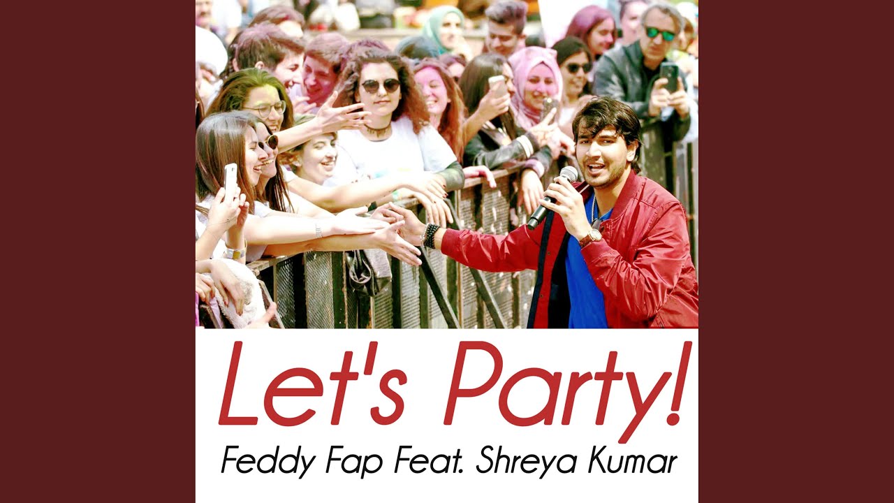 Let's Party (feat. Shreya Kumar & Rahul Jain) - YouTube