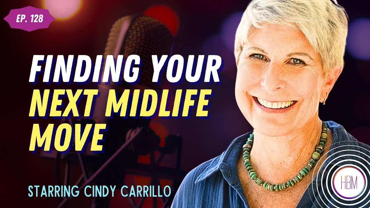 Finding Your Next Midlife Move with Cindy Carrillo, #128 | #career # ...