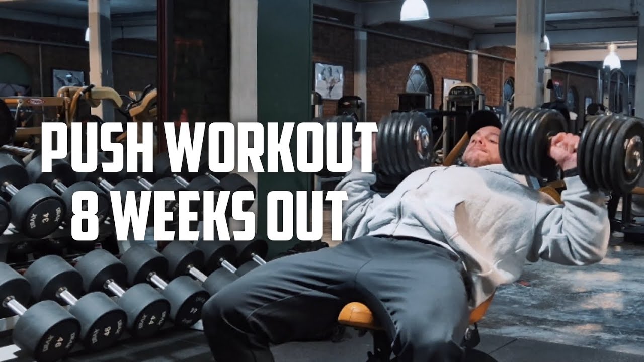 FULL PUSH WORKOUT - 8 WEEKS OUT! - YouTube
