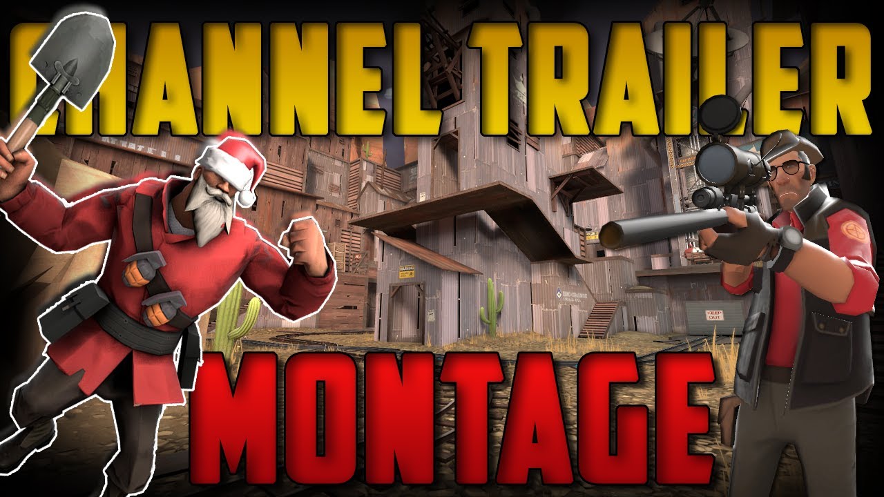MY TF2 CHANNEL TRAILER! A little TF2 Montage made by CaptainMeatliBoy ...