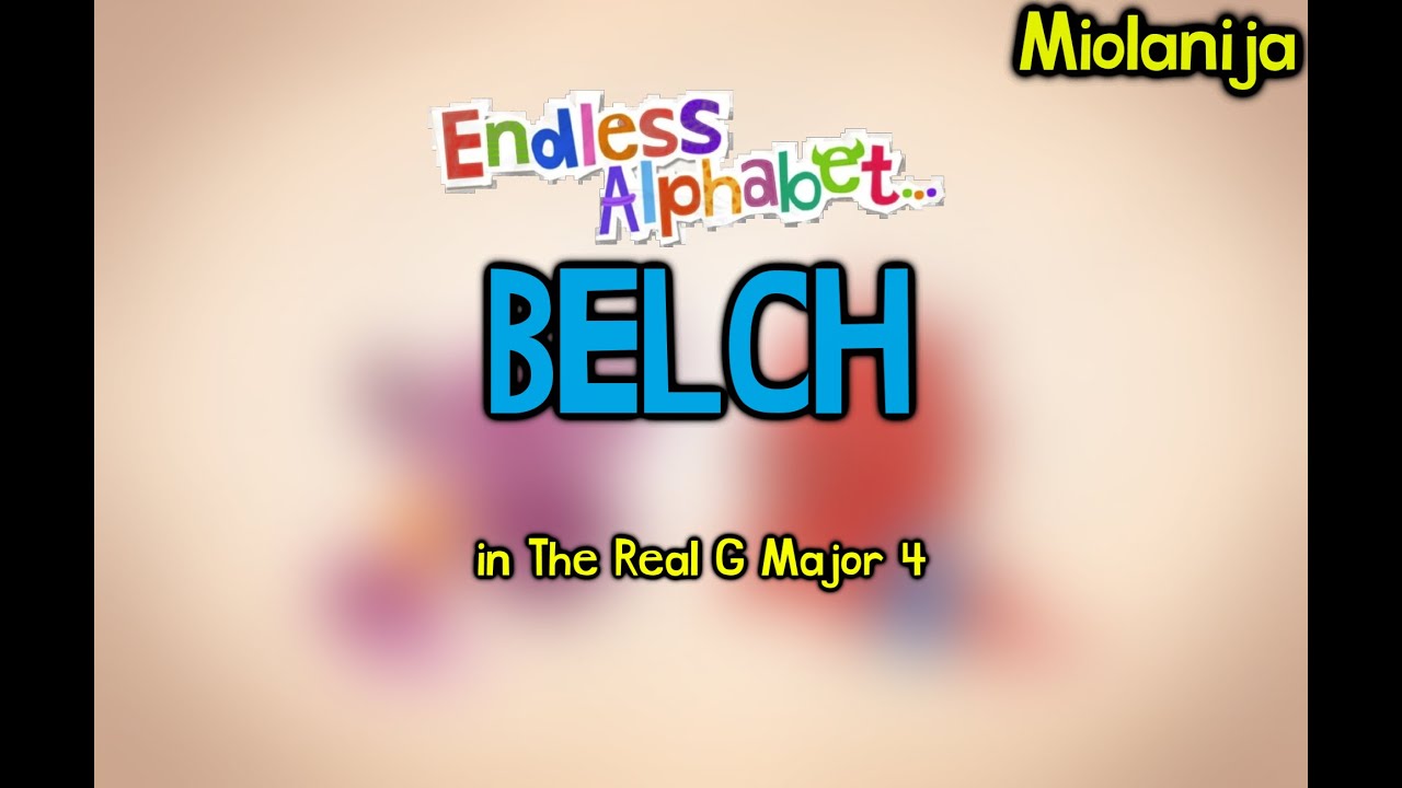 Endless Alphabet - Belch in The Real G Major 4 - YouTube