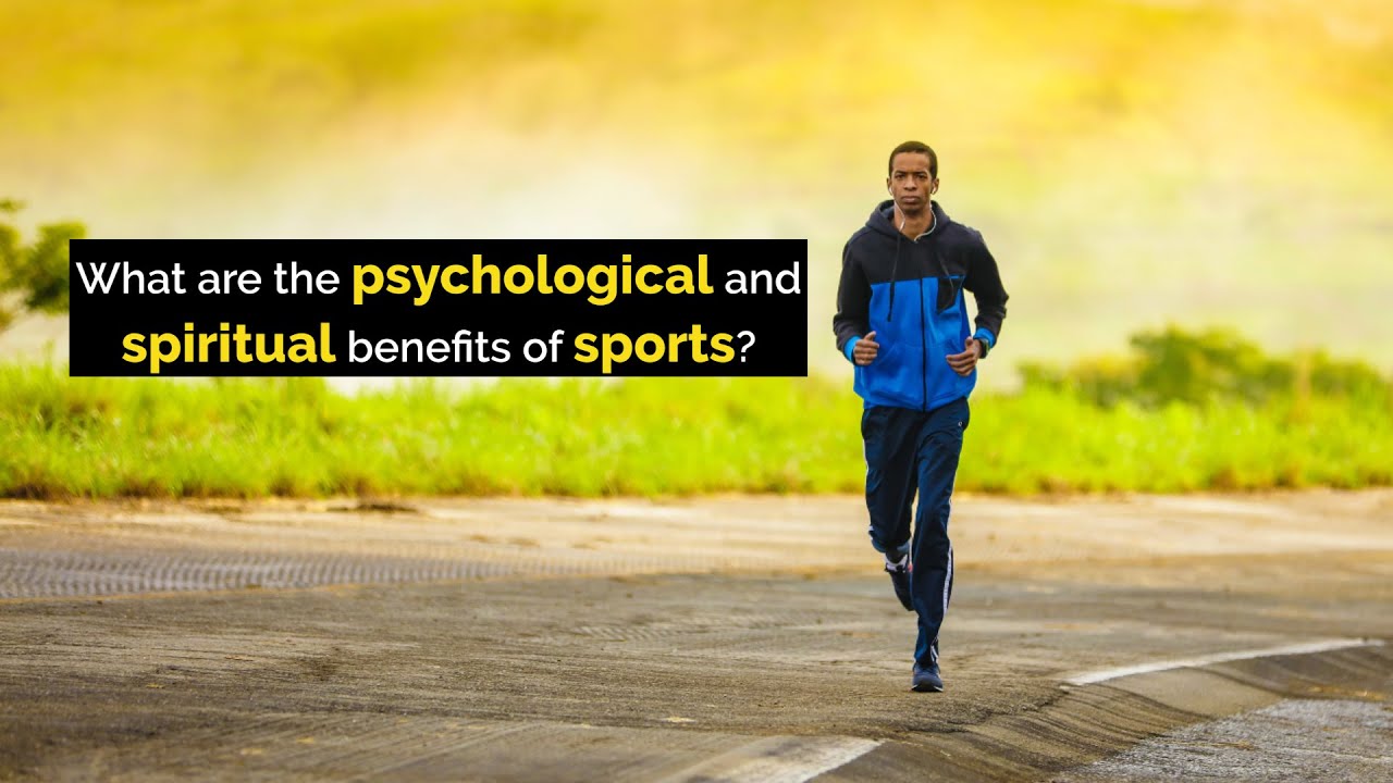 What are the psychological and spiritual benefits of sports? | Soulveda ...
